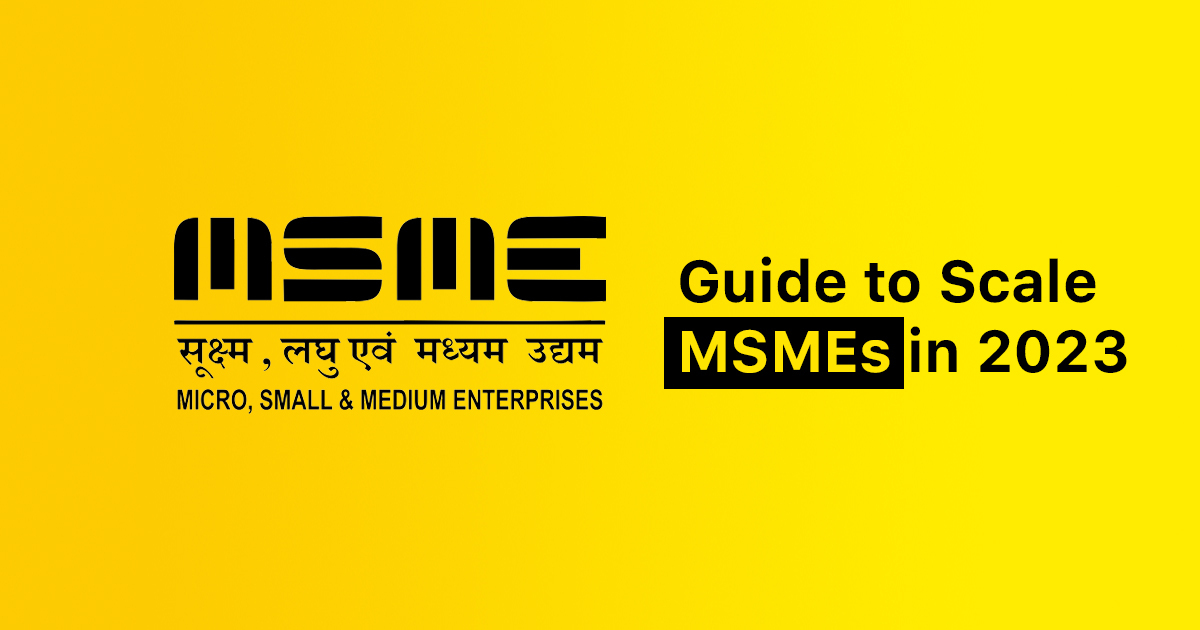 MSMEs: Facts, Stats and Expansion | Guide to Scale MSME