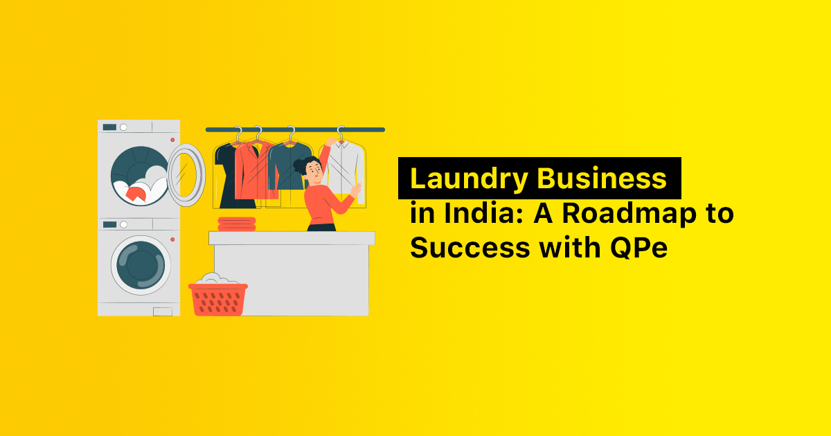 Laundry Business in India: A Roadmap to Success with QPe
