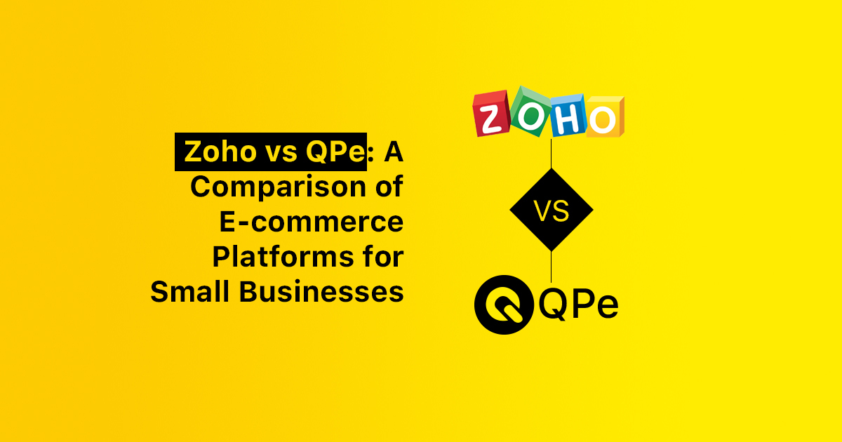Zoho Commerce vs QPe - A Comparison of E-commerce Platforms